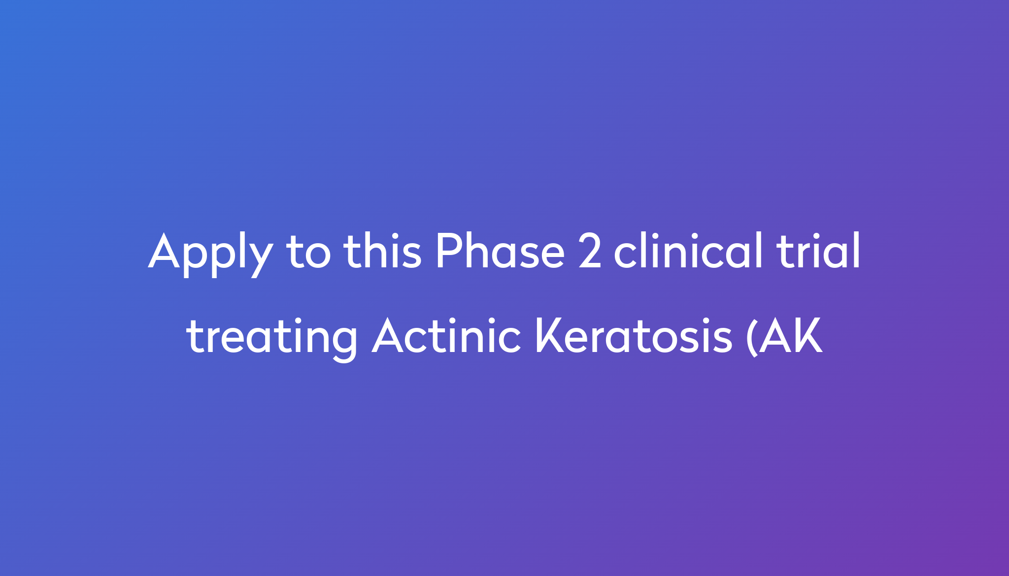 Calcipotriene 5 Fluorouracil For Actinic Keratosis Clinical Trial 2024 Power